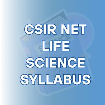 CSIR NET Life Science Syllabus: Prep Strategy, PYQs, Cut-offs